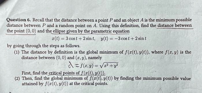 SOLVED: Question 6: Recall that the distance between a point P and an ...