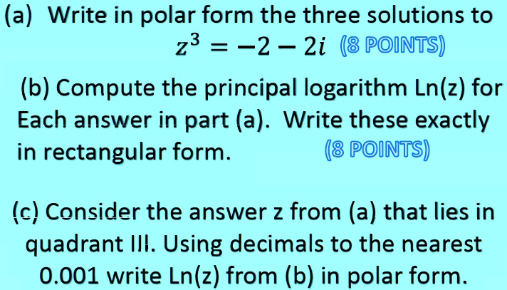 SOLVED: (a) Write in polar form the three solutions to z3 = 2 -2i (8 ...