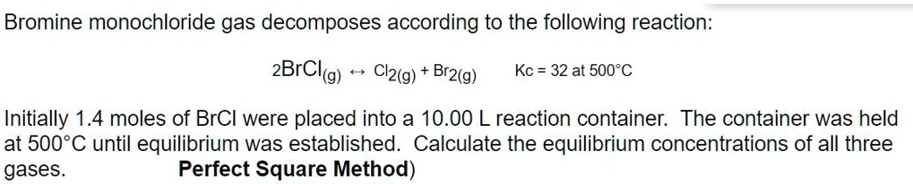 SOLVED: Bromine monochloride gas decomposes according to the following ...