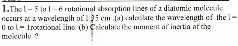 1. The l = 5 to l = 6 rotational absorption lines of a diatomic ...