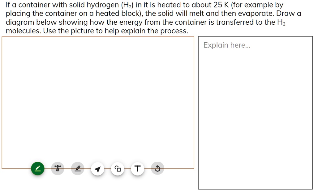 SOLVED: If a container with solid hydrogen (H2) in it is heated to ...