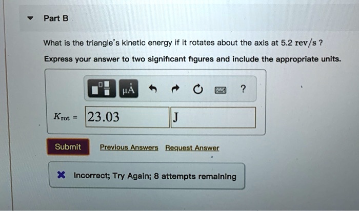SOLVED: Part B What is the triangle's kinetic energy if it rotates ...