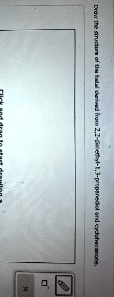 [GET ANSWER] Draw the structure of the ketal derived from 2,2-dimethyl ...