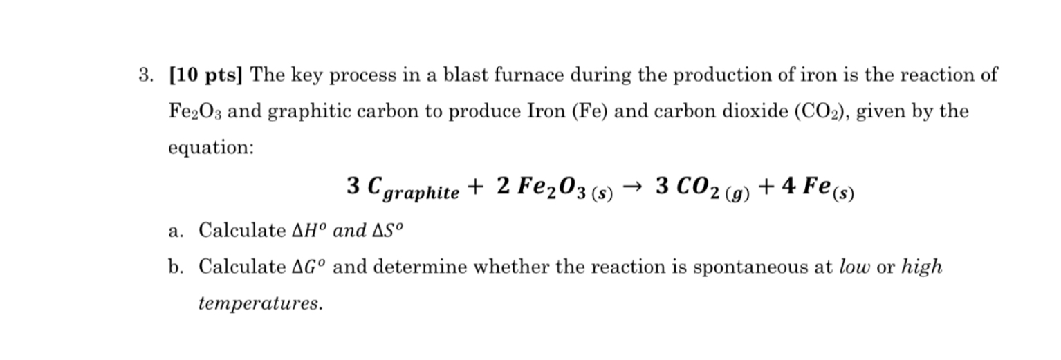 SOLVED: 3. [10 pts] The key process in a blast furnace during the ...