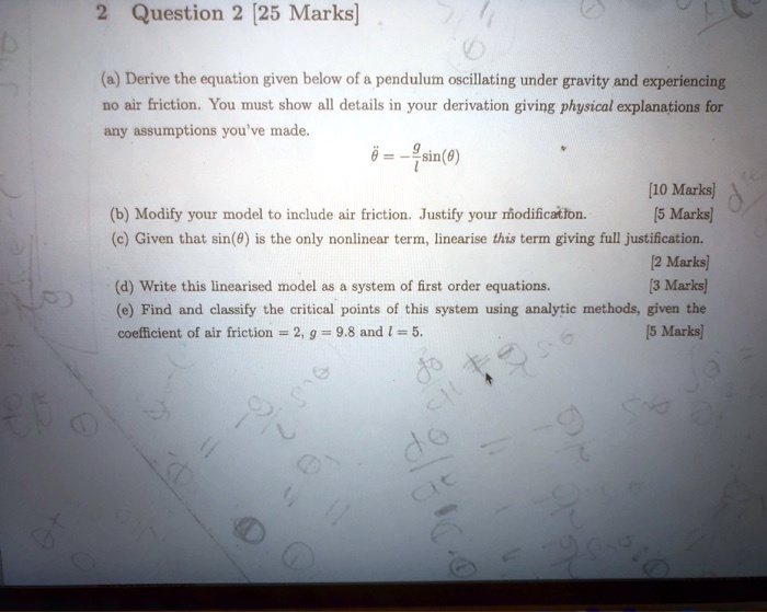 SOLVED: Question 2 [25 Marks] (a) Derive the equation given below of a pendulum oscillating ...