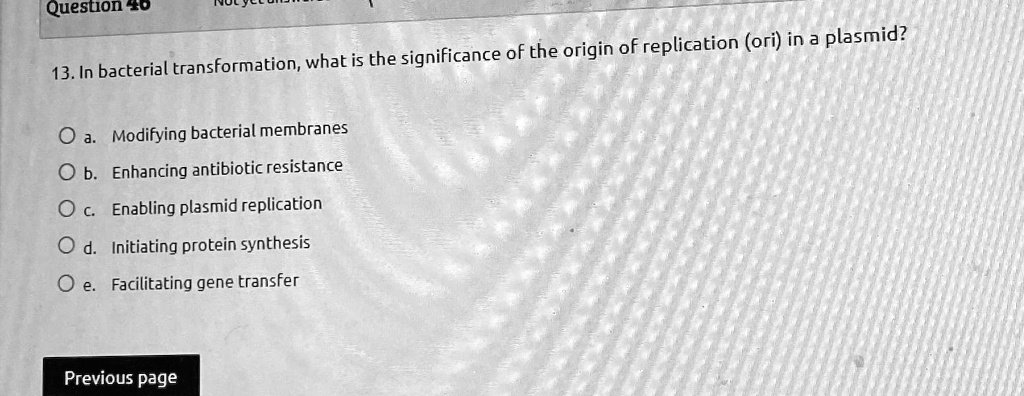 Solved Question 40 13 In Bacterial Transformation What Is The Significance Of The Origin Of 