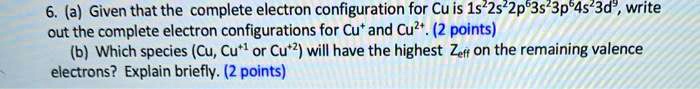 SOLVED: 6. (a) Given that the complete electron configuration for Cu is ...