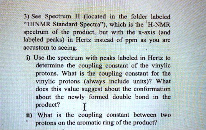 3) See Spectrum H (located in the folder labeled "1HNMR Standard ...