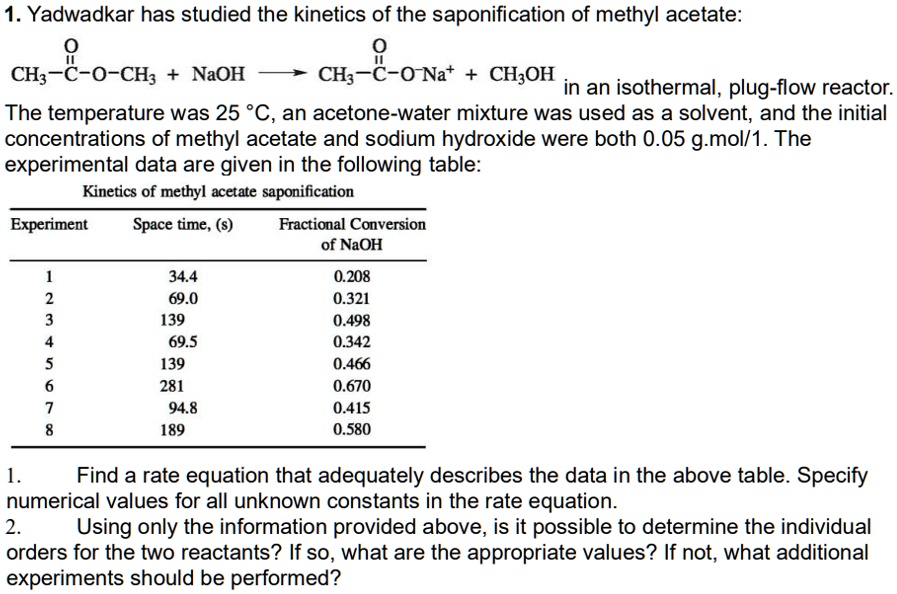 1. Yadwadkar has studied the kinetics of the saponification of methyl ...