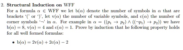 Structural Induction on WFF For a formula a in WFF, we let b(a) denote ...