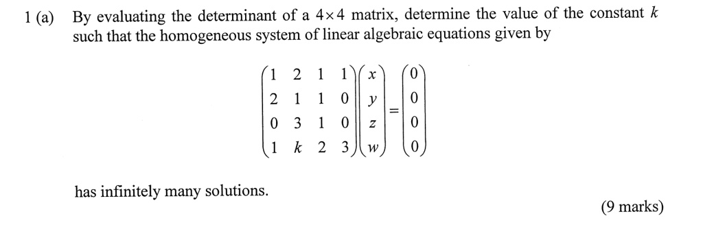 SOLVED: (a) By evaluating the determinant of a 4x4 matrix; determine the value of the constant k ...