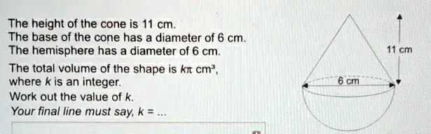 The height of the cone is 11 cm. The base of the cone has a diameter of ...