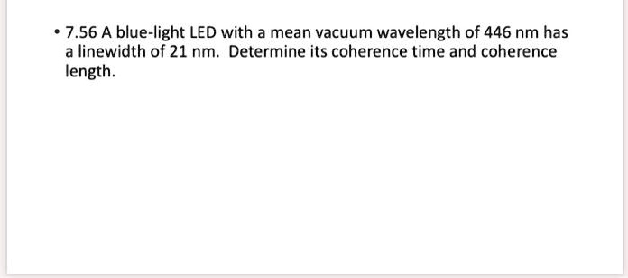 756 a blue light led with a mean vacuum wavelength of 446 nm has a ...