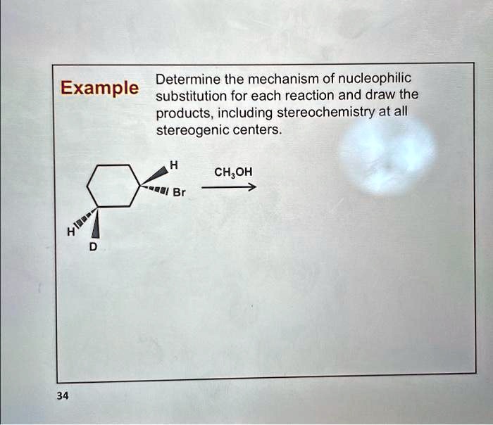 Determine the mechanism of nucleophilic Example substitution for each reaction and draw the ...