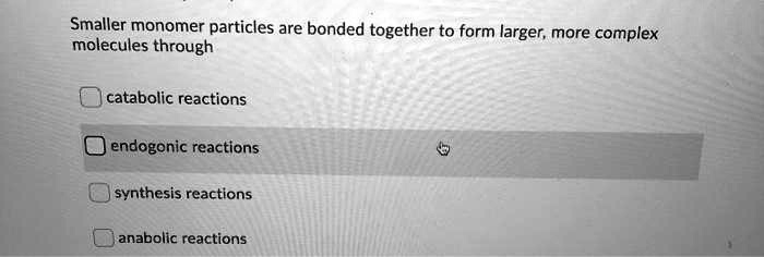 smaller monomer particles are bonded together to form larger more ...