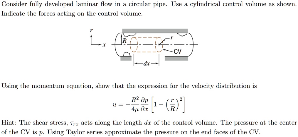 Consider fully developed laminar flow in a circular pipe. Use a ...
