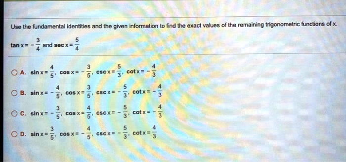 Solved Use The Fundamental Identities And The Given Information To Find The Exact Values Ol The