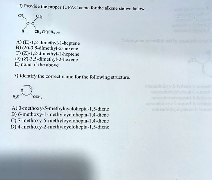SOLVED: 4) Provide the proper IUPAC name for the alkene shown below. CH, CH, CHz CH(CH, ) 2 A ...