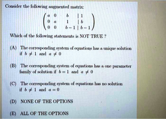 Consider the following augmented matrix: Which of the following ...