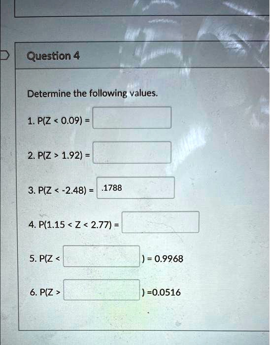 SOLVED: Determine the following values: 1. P(Z 1.92) 3. P(Z