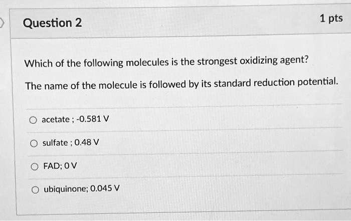 SOLVED: Question 2 1 pts Which of the following molecules is the ... SOLVED: Question 2 1 pts Which of the following molecules is the ...