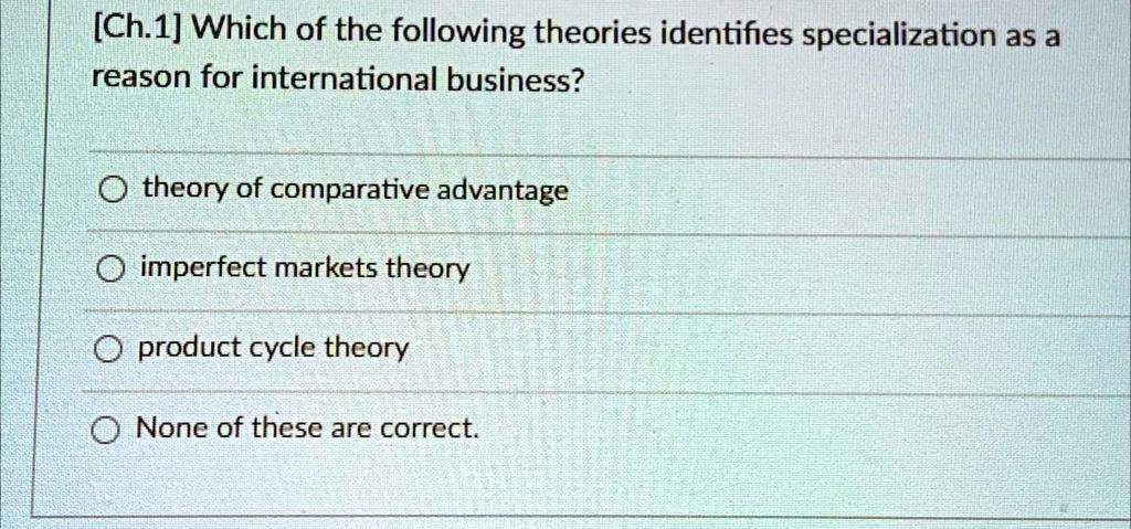 [Ch.1] Which of the following theories identifies specialization as a ...