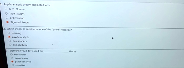 1. Psychoanalytic theory originated with: ? B. F. Skinner. ? Ivan ...