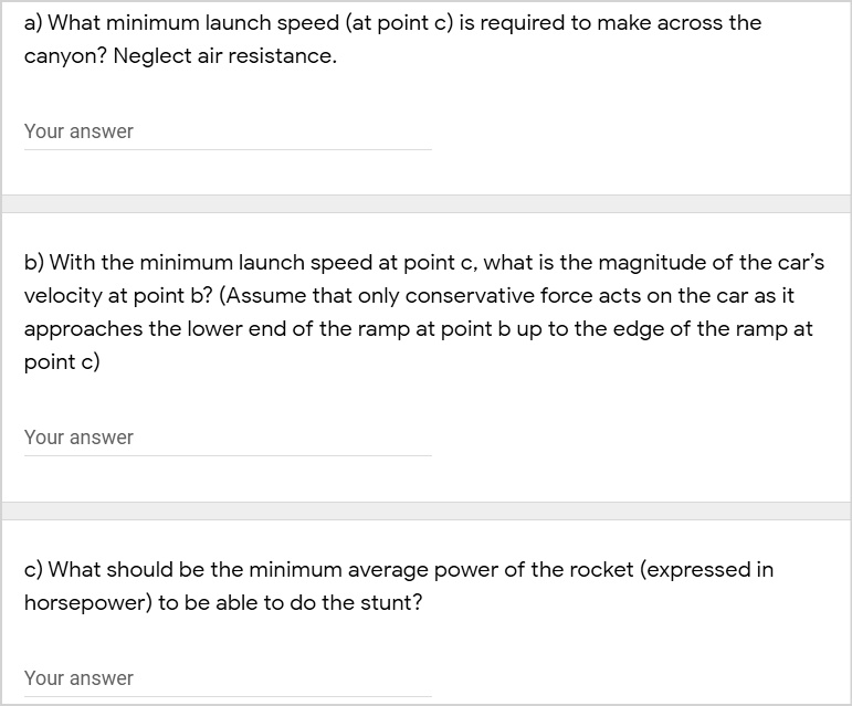 SOLVED: a) What minimum launch speed (at point c) is required to make ...