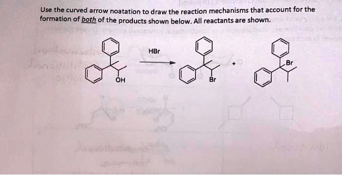 Use the curved arrow notation to draw the reaction mechanisms that account for the formation of ...