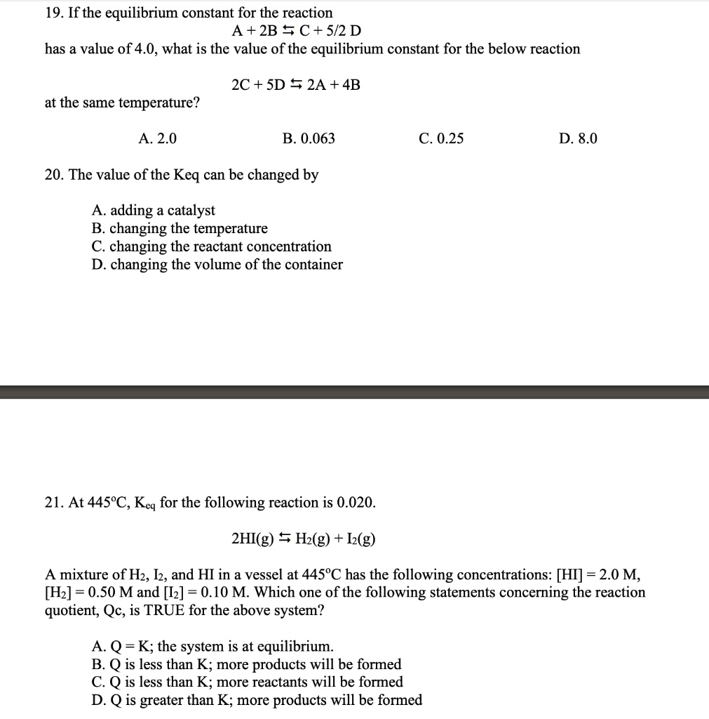 SOLVED: 19. If the equilibrium constant for the reaction A + 2B = C + 5 ...