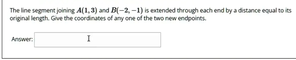 The line segment joining A(1, 3) and B(-2, -1) is extended through each ...