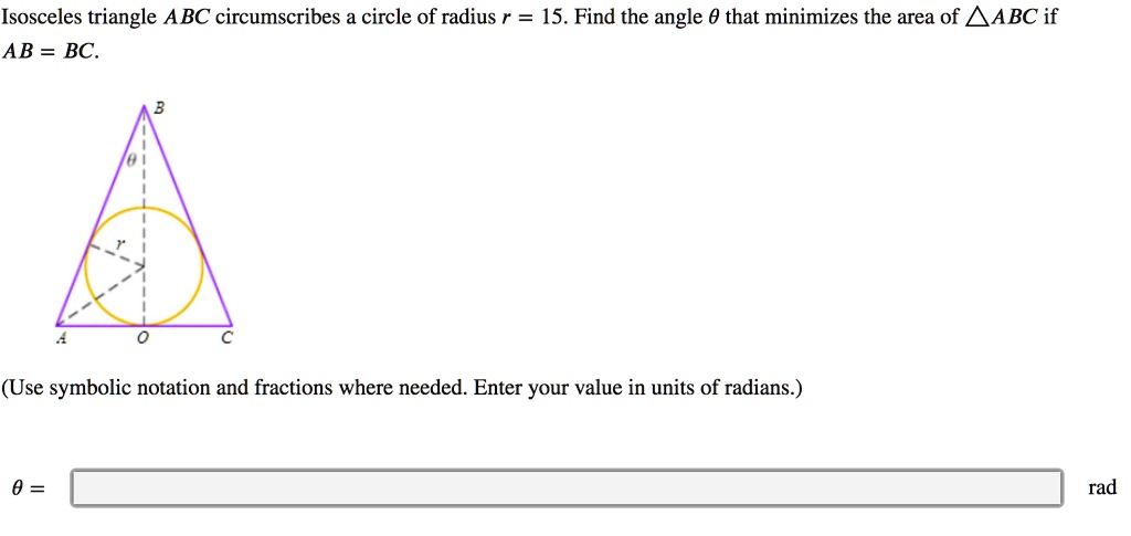 isosceles triangle abc circumscribes a circle of radius ab bc 15 find the angle that minimizes ...