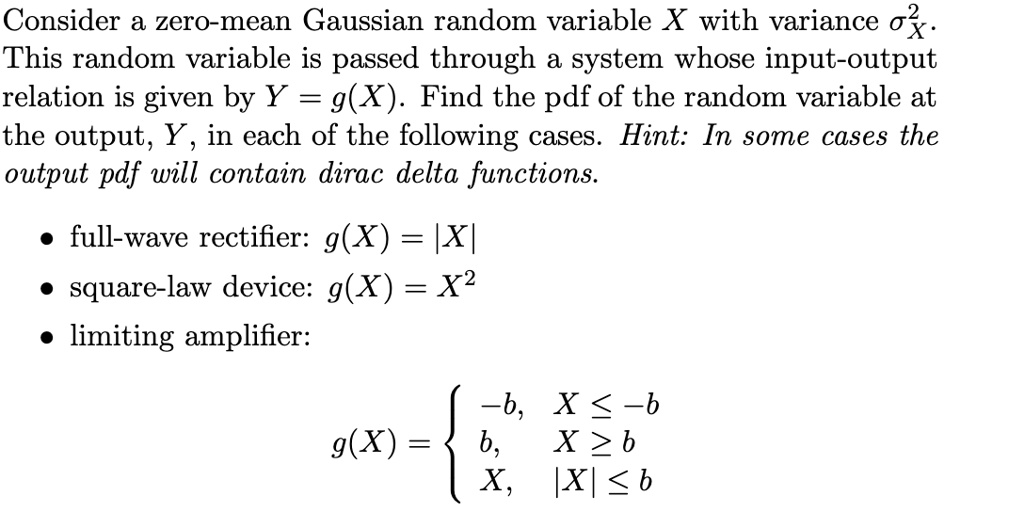 SOLVED: Consider a zero-mean Gaussian random variable X with variance Ïƒ^2X. This random ...