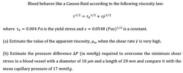 SOLVED: Blood behaves like a Casson fluid according to the following ...