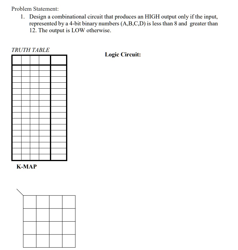 SOLVED: Problem Statement: Design a combinational circuit that produces ... SOLVED: Problem Statement: Design a combinational circuit that produces ...