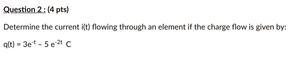 What is the current i(t)? Question 2 : (4 pts) Determine the current i ...