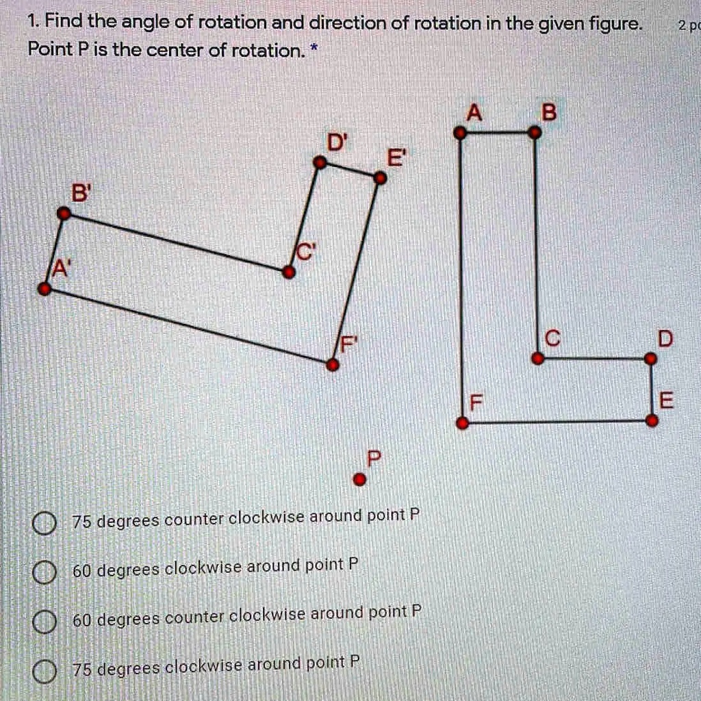 SOLVED: Find the angle of rotation and direction of rotation in the given figure Point P is the ...