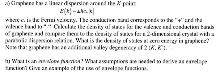 SOLVED: Graphene has a linear dispersion around the K-point E(k) = hc|k ...