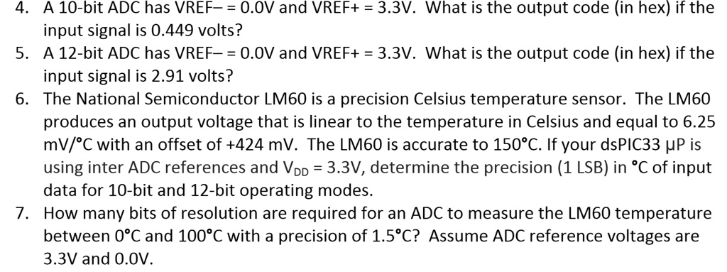 SOLVED: 4. A 10-bit ADC has VREF- input signal is 0.449 volts. 5. A 12-bit ADC has VREF- = 0.0V ...