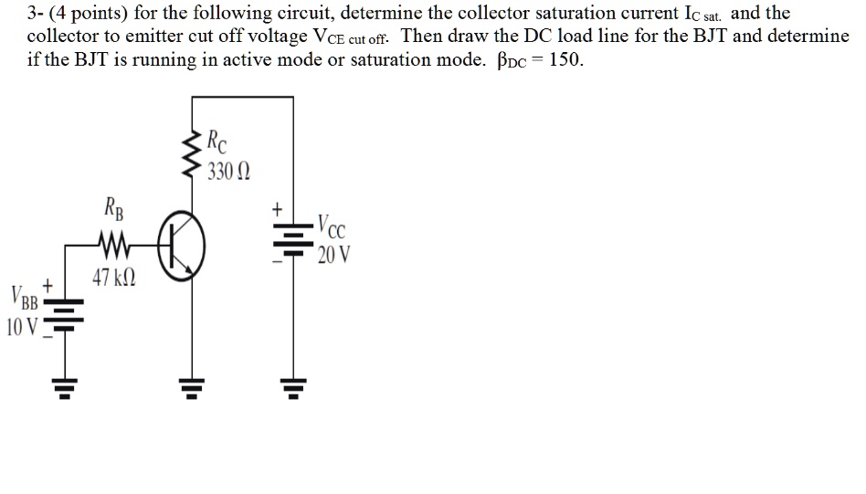 3 4 points for the following circuit determine the collector saturation ... 3 4 points for the following circuit determine the collector saturation ...