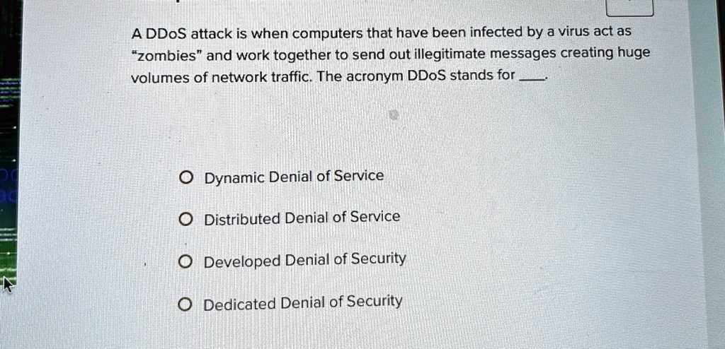 a ddos attack is when computers that have been infected by a virus act ...