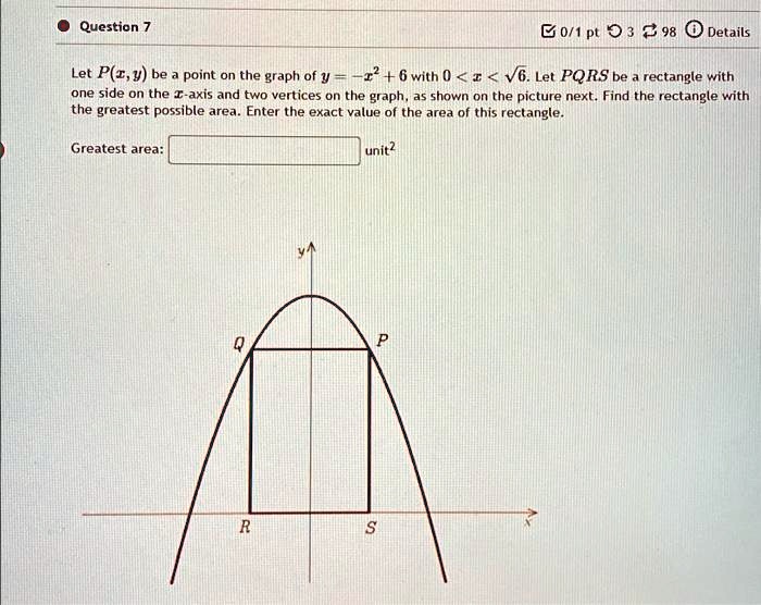 Question 7 0/1 pt 3 98 Details Let P(x, y) be a point on the graph of y ...