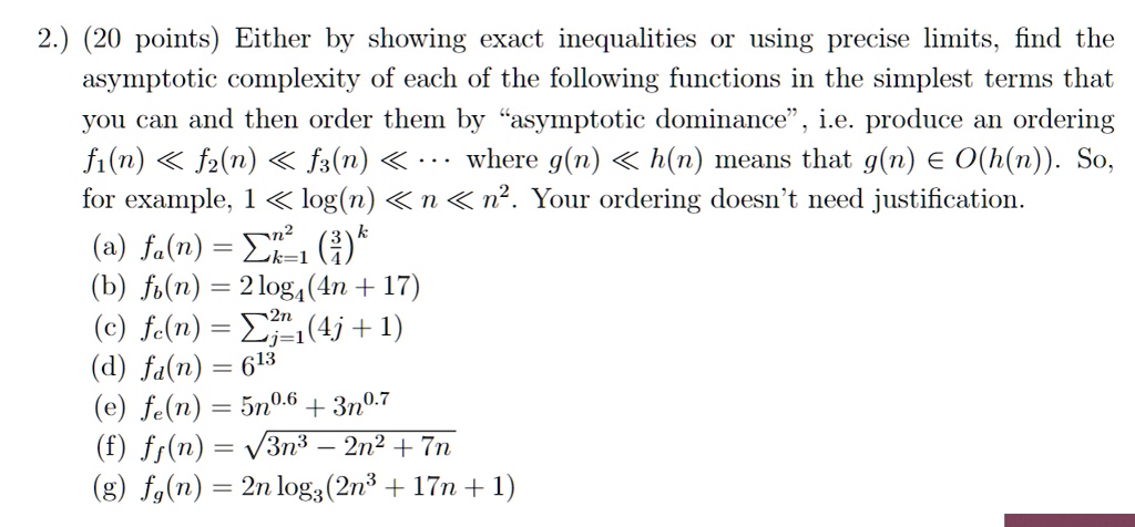2.) (20 points) Either by showing exact inequalities or using precise ...
