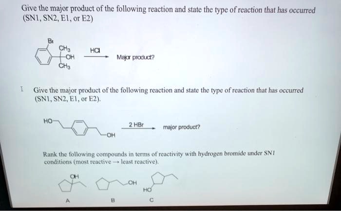 SOLVED: Give the major product of the following reaction and state the type of reaction that has ...