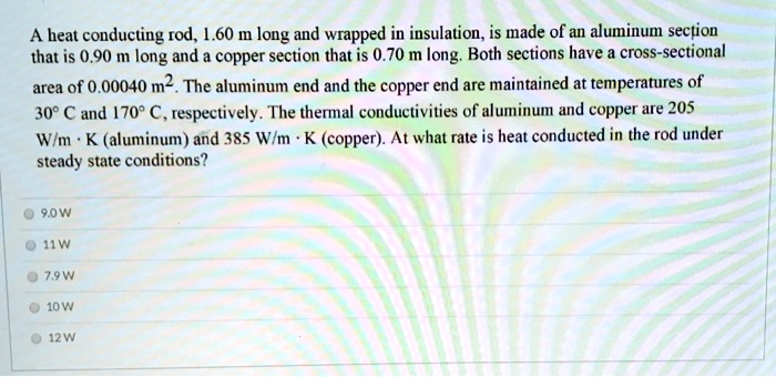 a heat conducting rod 160 m long and wrapped in insulation is made of ...