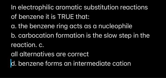 SOLVED: In electrophilic aromatic substitution reactions of benzene it ...