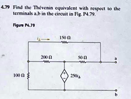 SOLVED: 4.79: Find the Thevenin equivalent with respect to the terminals a, b in the circuit in ...