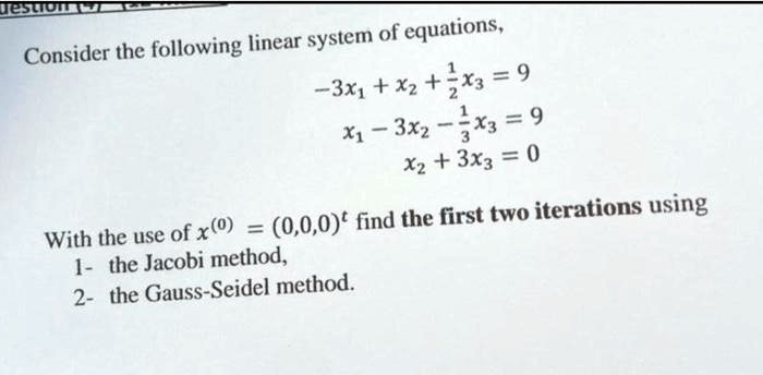 Consider the following linear system of equations, -3x1 + x2 + (1)/(2)x3 = 9 x1 - 3x2 - (1)/(3 ...