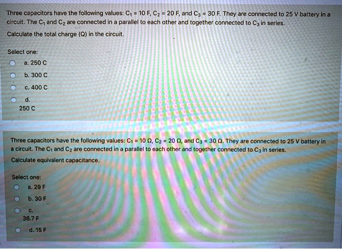 Three capacitors have the following values: C1 = 10 F, C2 = 20 F, and ...