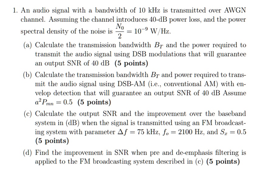 SOLVED: Please show me all working and important formulas. 1. An audio ...